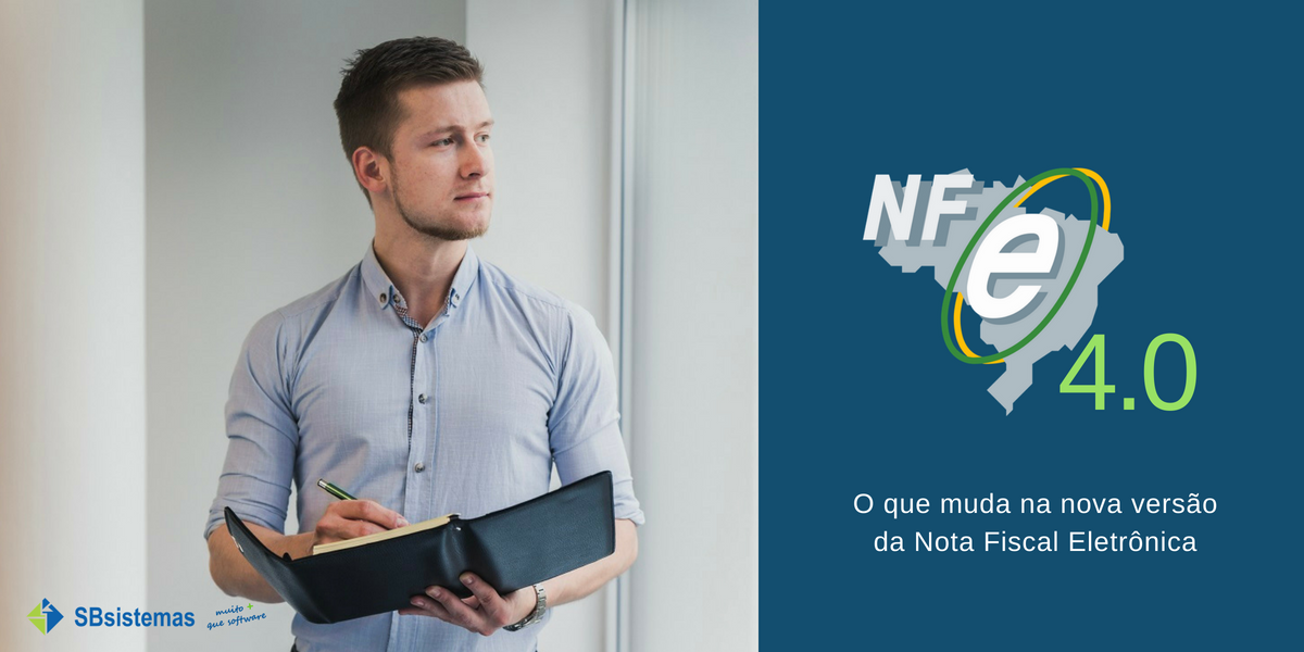 NF-e 4.0: novo padrão começa em julho/2018 - SBsistemas